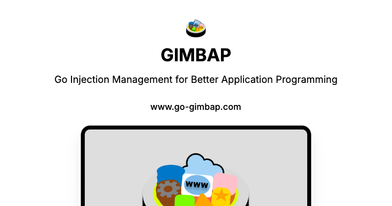 GIMBAP - Go Injection Management for Better Application Programming – GIMBAP